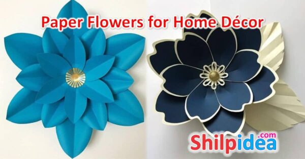 10 Beautiful Paper Flowers Ideas for Home Decoration • Shilpidea.Com