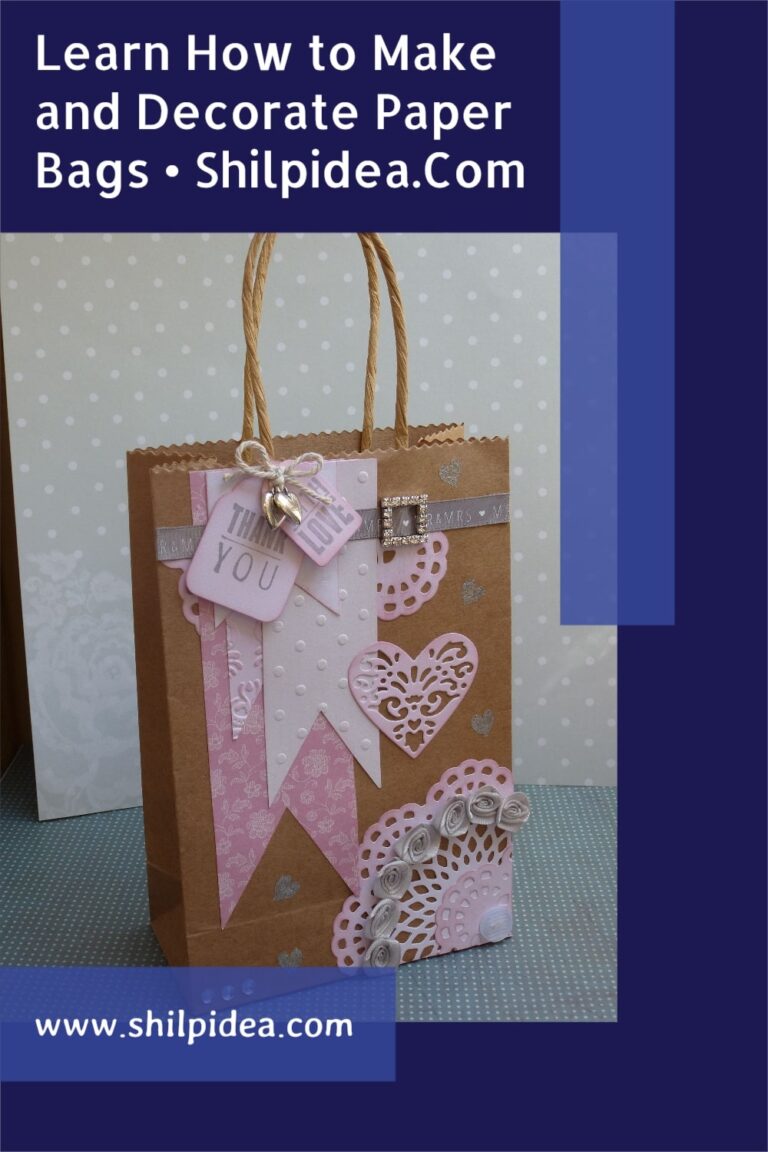 Learn How to Make and Decorate Paper Bags • Shilpidea.Com
